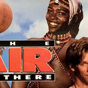 The Air Up There - Rotten Tomatoes