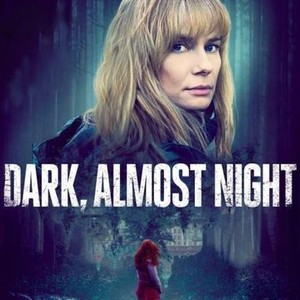 Dark, Almost Night - Rotten Tomatoes