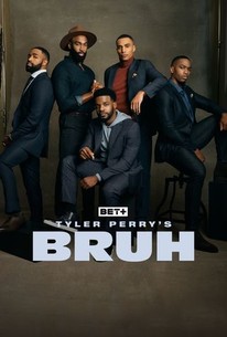 Tyler Perry's Bruh: Season 4 | Rotten Tomatoes