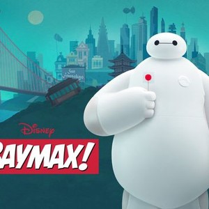 Baymax!: Season 1, Episode 4 - Rotten Tomatoes