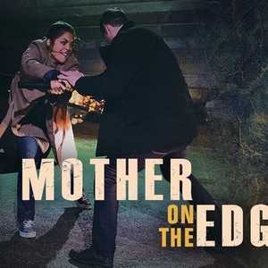 A Mother on the Edge - Rotten Tomatoes