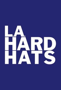 L.A. Hard Hats | Rotten Tomatoes