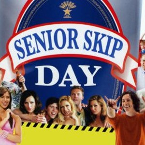 Senior Skip Day - Rotten Tomatoes