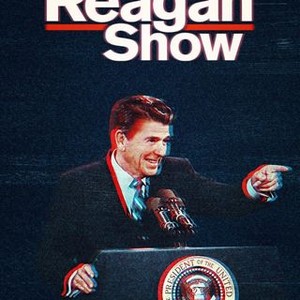 The Reagan Show - Rotten Tomatoes