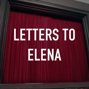 Letters to Elena - Rotten Tomatoes