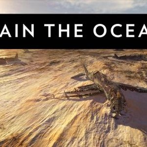 Drain the Oceans - Rotten Tomatoes