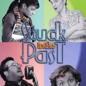 Stuck in the Past - Rotten Tomatoes
