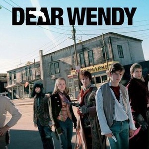 Dear Wendy - Rotten Tomatoes