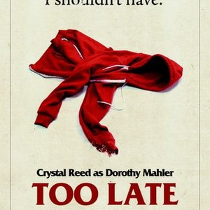 Too Late - Rotten Tomatoes