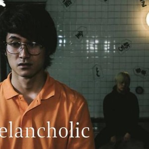 Melancholic - Rotten Tomatoes