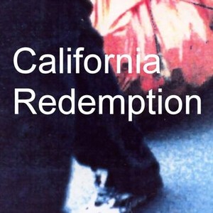 California Redemption - Rotten Tomatoes