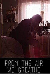 From the Air We Breathe | Rotten Tomatoes