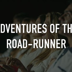 Adventures of the Road-Runner - Rotten Tomatoes