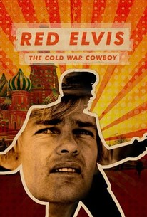 Red Elvis: The Cold War Cowboy | Rotten Tomatoes