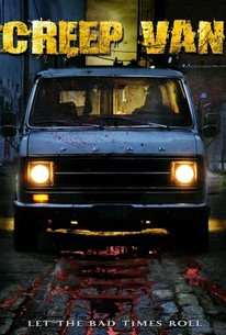 Creep Van (2012) - Rotten Tomatoes