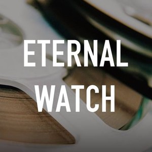 Eternal Watch - Rotten Tomatoes