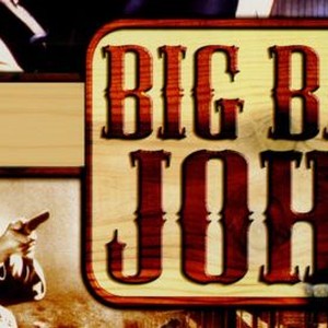 Big Bad John - Rotten Tomatoes