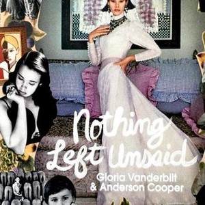 Nothing Left Unsaid: Gloria Vanderbilt & Anderson Cooper - Rotten Tomatoes