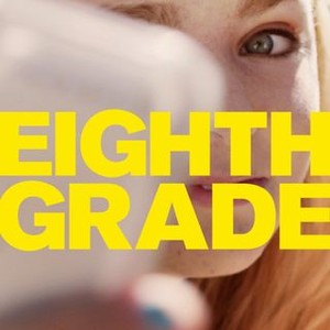 Eighth Grade - Rotten Tomatoes