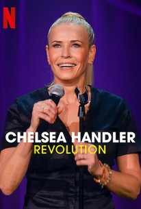 Chelsea Handler: Revolution | Reviews | Rotten Tomatoes