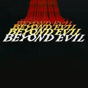 Beyond Evil - Rotten Tomatoes