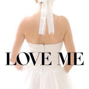 Love Me - Rotten Tomatoes