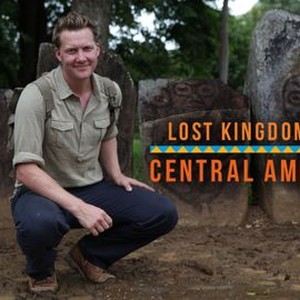 Lost Kingdoms of Central America - Rotten Tomatoes