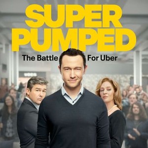 Super Pumped: The Battle for Uber - Rotten Tomatoes