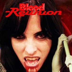Blood Reunion - Rotten Tomatoes