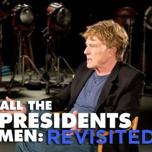 All the President's Men Revisited - Rotten Tomatoes
