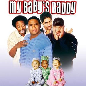My Baby's Daddy - Rotten Tomatoes