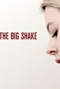 The Big Shake | Rotten Tomatoes
