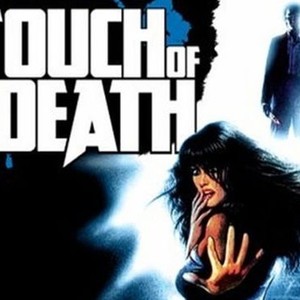 Touch of Death - Rotten Tomatoes