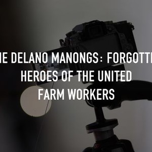 The Delano Manongs: Forgotten Heroes of the United Farm Workers ...