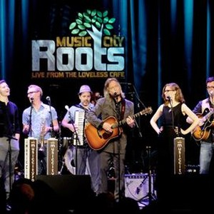 Music City Roots: Live From the Loveless Cafe - Rotten Tomatoes