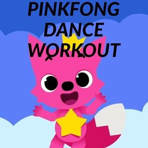 Pinkfong Dance Workout: Season 1, Episode 6 - Rotten Tomatoes
