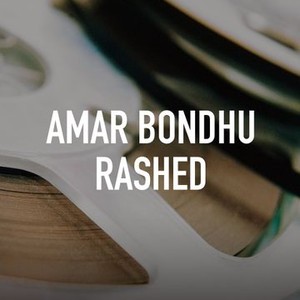Amar Bondhu Rashed - Rotten Tomatoes