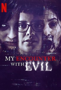 My Encounter With Evil | Rotten Tomatoes