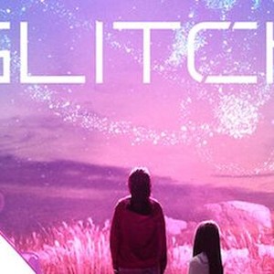 Glitch - Rotten Tomatoes