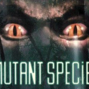 Mutant Species - Rotten Tomatoes