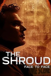 The Shroud Face to Face | Rotten Tomatoes