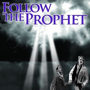 Follow the Prophet - Rotten Tomatoes
