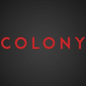 Colony - Rotten Tomatoes