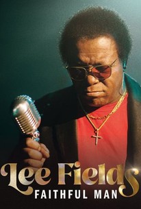 Lee Fields: Faithful Man | Rotten Tomatoes