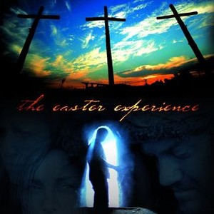 The Easter Experience - Rotten Tomatoes