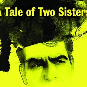 Tale of Two Sisters - Rotten Tomatoes