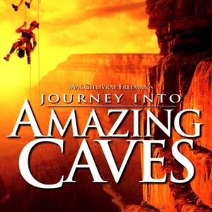 Journey Into Amazing Caves - Rotten Tomatoes