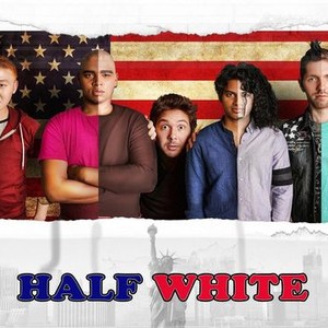Half White - Rotten Tomatoes
