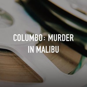 Columbo: Murder in Malibu - Rotten Tomatoes