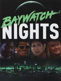 Baywatch Nights Cast Original 'Baywatch' Cast: Where Are They Now?